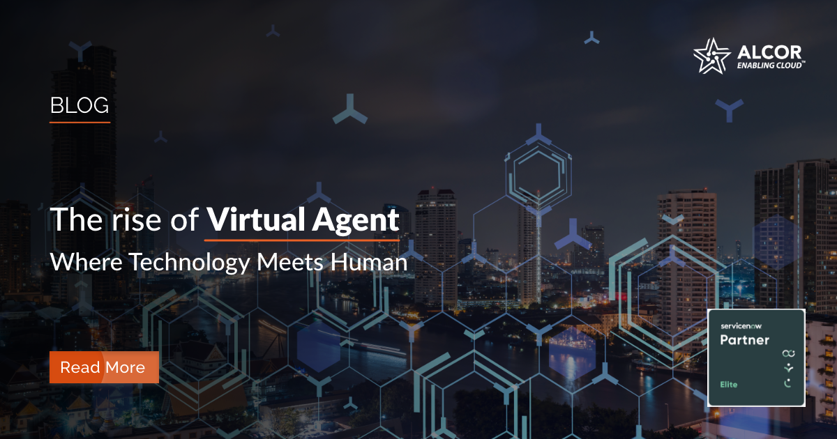 The rise of Virtual Agent: Where technology meets human - Alcor ...